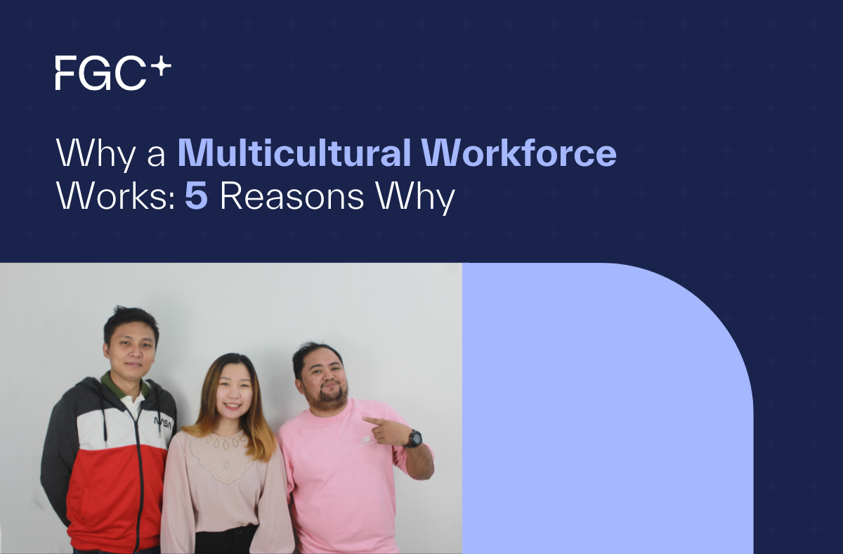 Why A Multicultural Workforce Works In Outsourcing: 5 Reasons Why